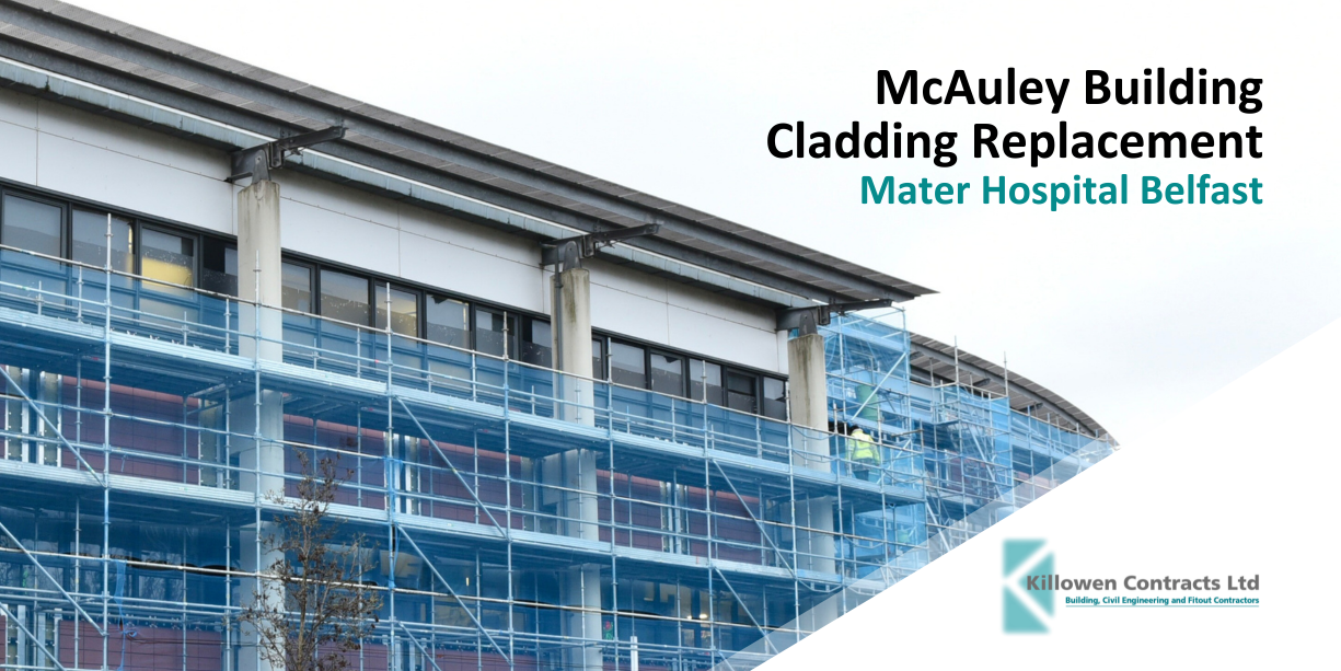 Killowen Contracts Undertakes Major Cladding Replacement at the Mater ...